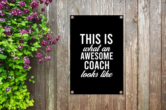 Tuinposters buiten Quotes - This is what an awesome Coach looks like ...