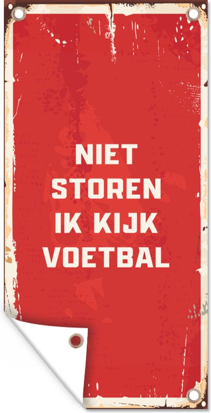 Schuttingposter Quotes - Spreuken - Niet storen ik kijk voetbal ...