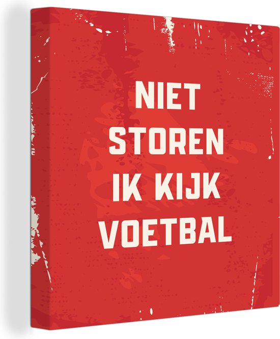 Canvas Schilderij Spreuken - Quotes - Niet storen ik kijk voetbal ...