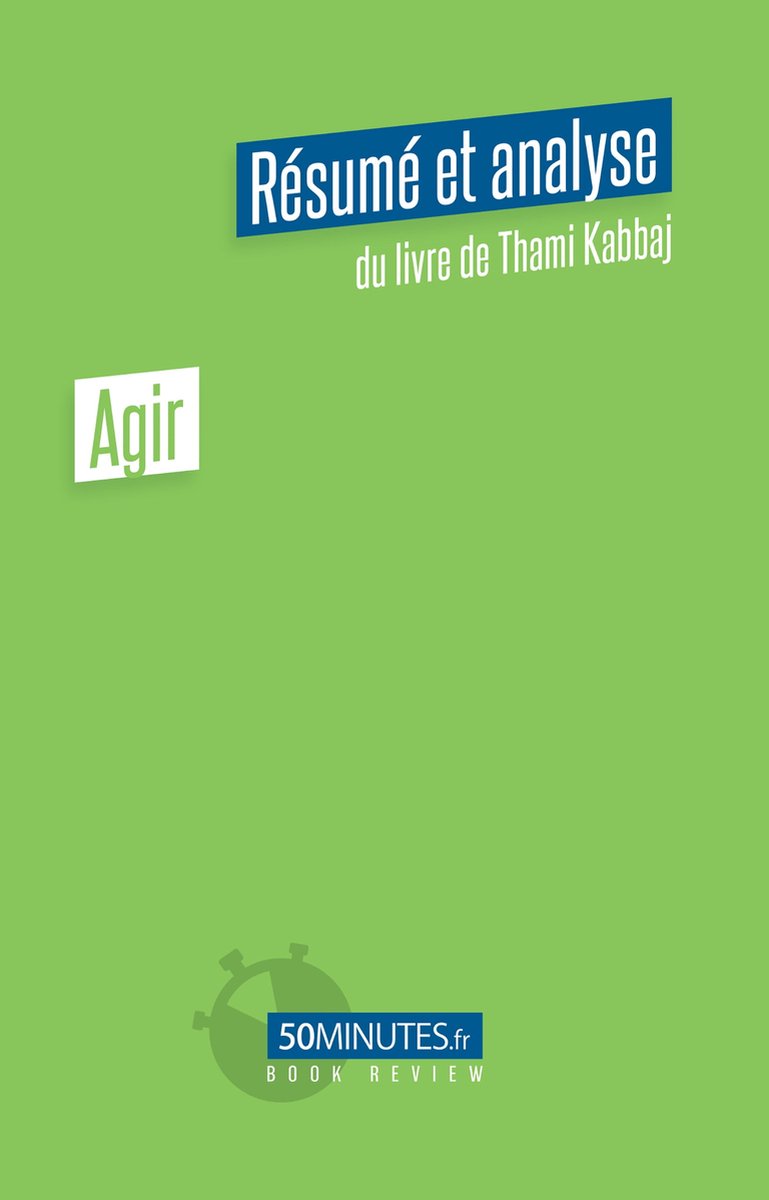 Book Review - Agir (Résumé et analyse du livre de Thami Kabbaj) (ebook ...