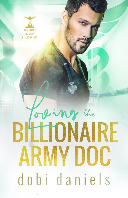 Dexington Doctor Billionaires 3 - Loving the Billionaire Army Doc (ebook), Dobi... | bol.com