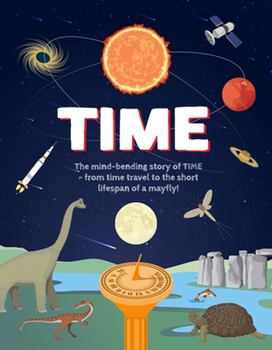 Time: The Mind-Bending Story of Time - From Time Travel to the Short ...
