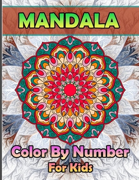 Mandala Color by Numbers for Kids: A New 50 Mandala Color by number for ...