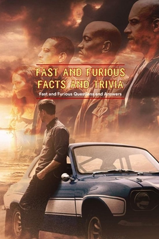 Fast and Furious Facts and Trivia: Fast and Furious Questions and ...