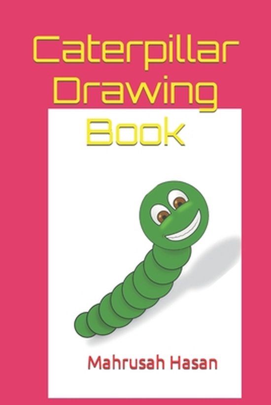 Caterpillar Drawing Book, Mahrusah Hasan | 9798418822215 | Boeken | bol