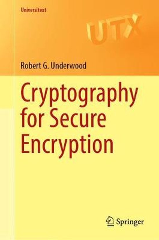 Cryptography for Secure Encryption | 9783030979010 | Robert G. Underwood | Boeken | bol.com