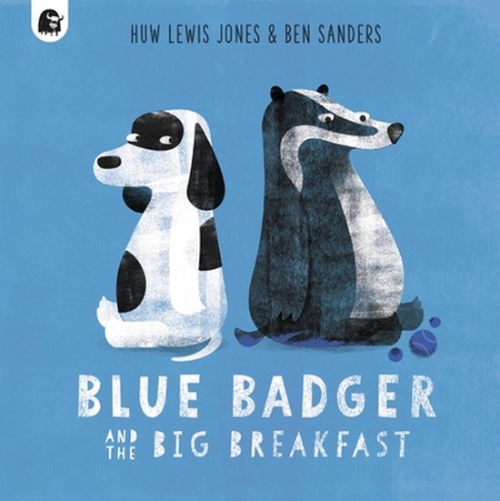 Blue Badger- Blue Badger and the Big Breakfast, Huw Lewis Jones ...