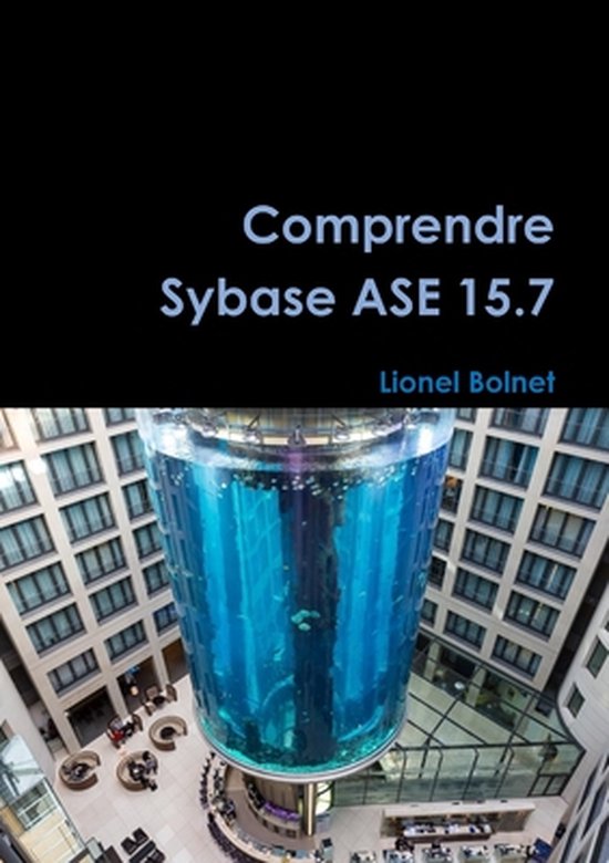 Comprendre Sybase Ase 15.7 | 9781326363536 | Lionel Bolnet | Boeken | bol