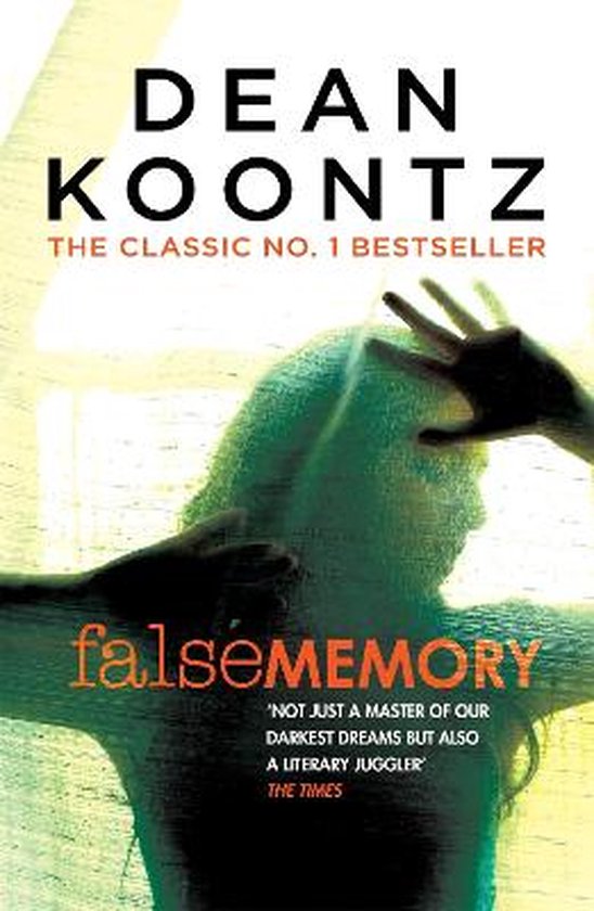 False Memory A thriller that plays terrifying tricks with your mind ...