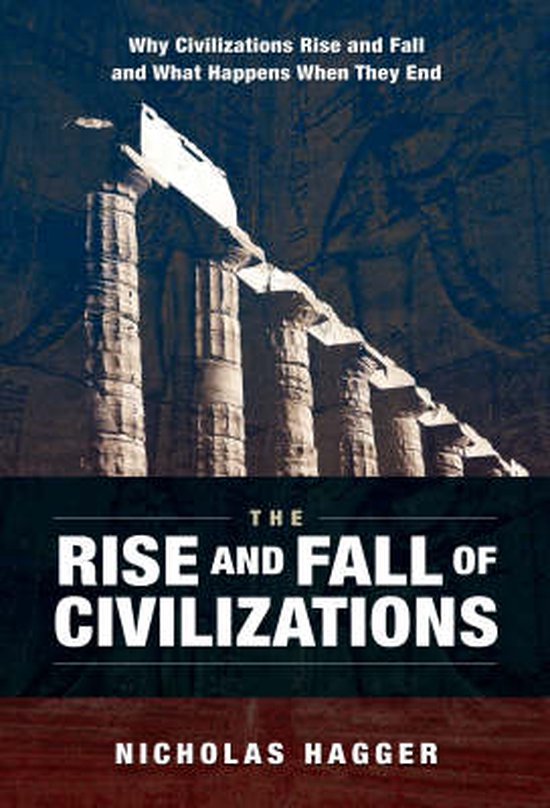 The Rise and Fall of Civilizations | 9781846940101 | Nicholas Hagger ...