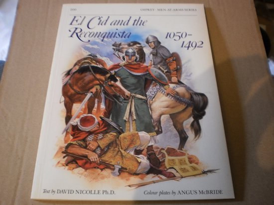 El Cid and the Reconquista 1050-1492, David Nicolle | 9780850458404 ...