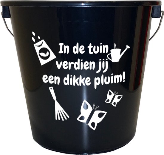 Emmer - 5 liter - zwart - met tekst: In de tuin verdien jij een dikke ...