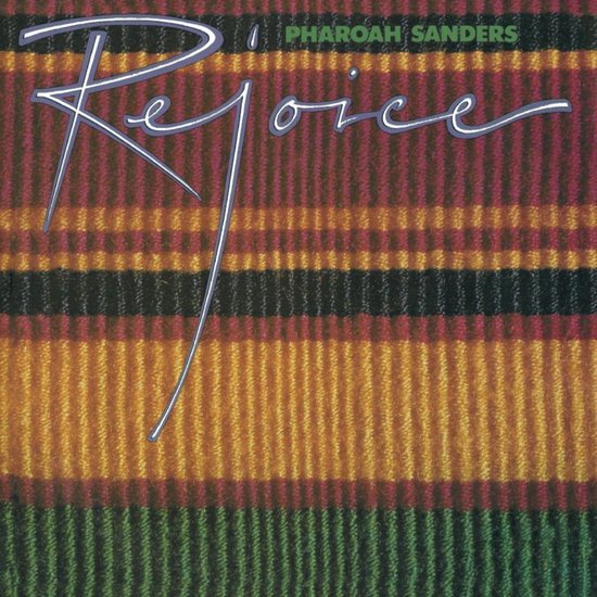 Rejoice, Pharoah Sanders | LP (album) | Muziek | bol.com