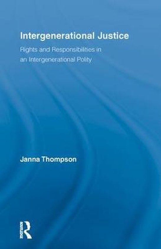 Intergenerational Justice | 9780415845229 | Janna Thompson | Boeken | bol