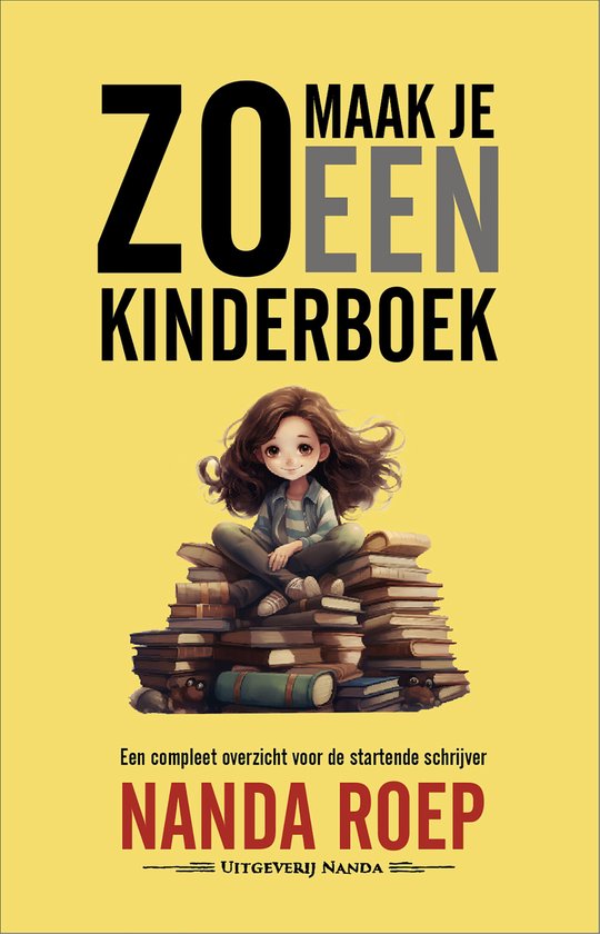 Zo maak je - Zo maak je een kinderboek (ebook), Nanda Roep ...
