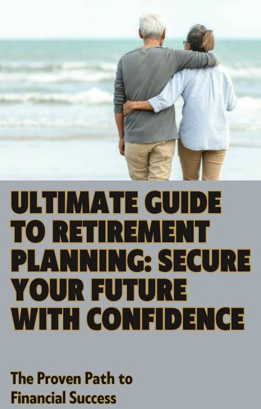 Ultimate Guide to Retirement Planning: Secure Your Future with ...