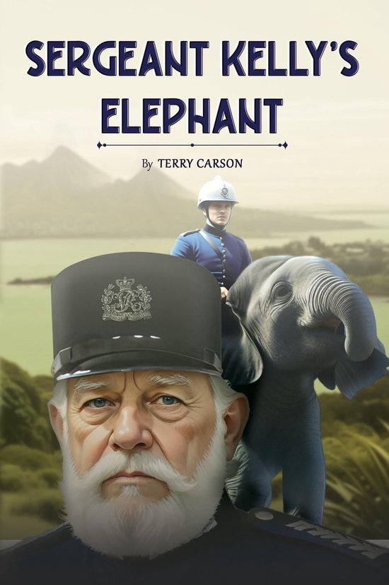Sergeant Kelly's Elephant (ebook), Terry Carson | 9780473715519 | Boeken | bol