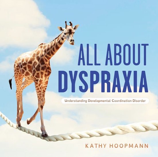 All About Dyspraxia (ebook), Kathy Hoopmann | 9781787758360 | Boeken | bol