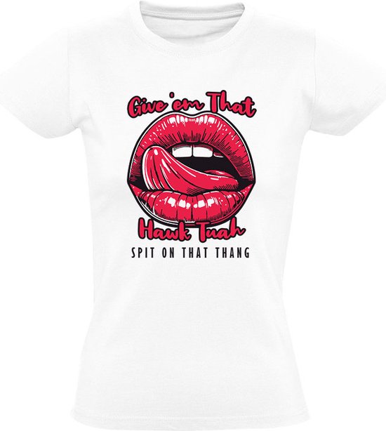 Give 'em that hawk tuah, spit on that thang Dames T-shirt - tuhh - tua ...