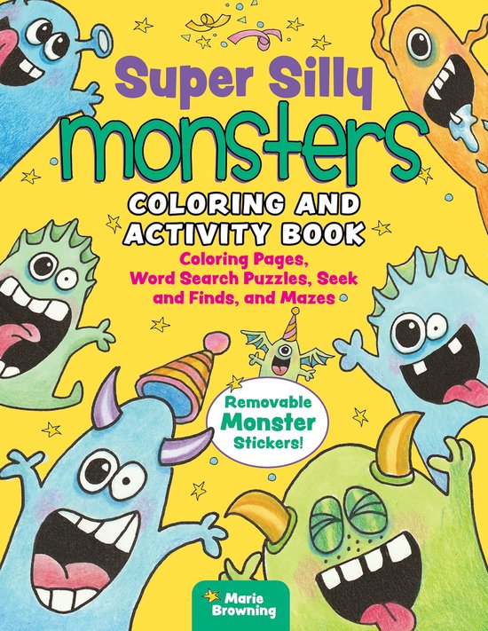 Super Silly Monsters Coloring and Activity Book, Marie Browning ...
