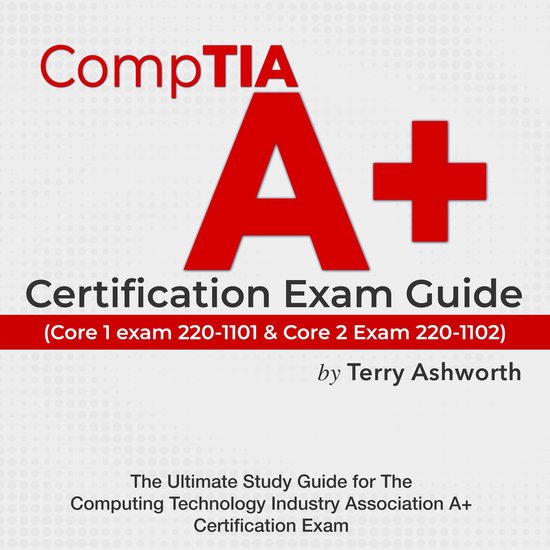 CompTIA A+ Certification Exam Guide, Terry Ashworth | 9798882485848 ...