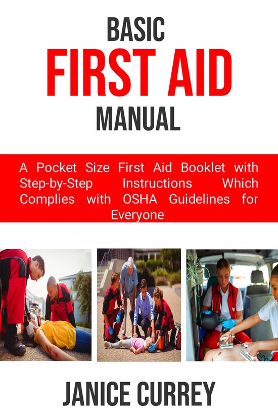 BASIC FIRST AID MANUAL (ebook), Janice Currey | 1230007959509 | Boeken | bol