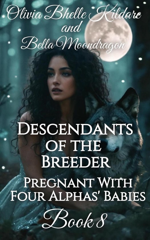 Pregnant With Four Alphas' Babies 8 - Descendants of the Breeder (ebook), Olivia... | bol