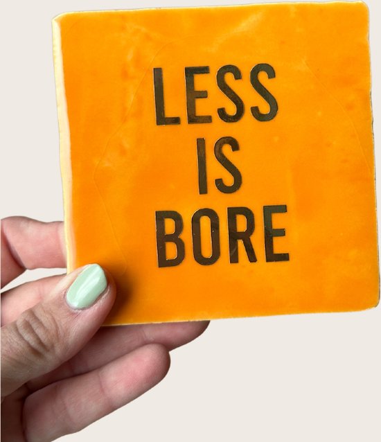 Tekst tegeltje - less is bore - oranje - goud - woonaccessoires ...