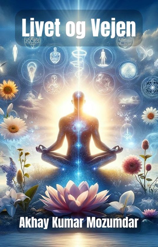 Livet og Vejen (ebook), Akhay Kumar Mozumdar | 1230008171238 | Boeken | bol