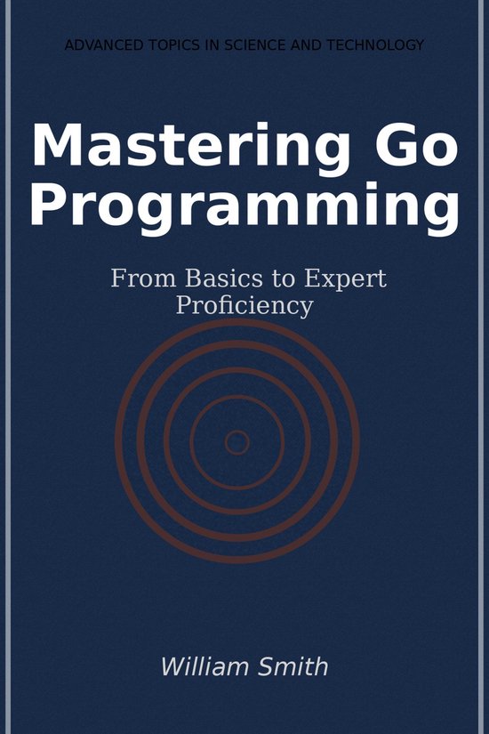 Mastering Go Programming (ebook), William Smith | 6610000616794 ...