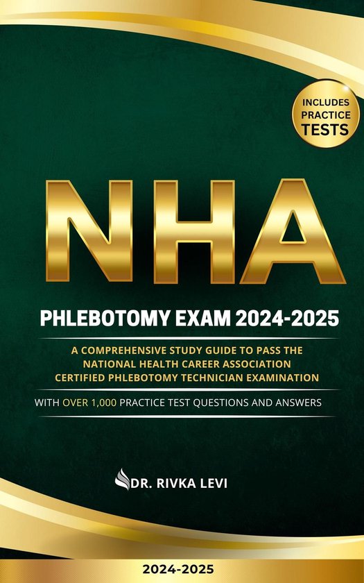 NHA Phlebotomy Exam 2024-2025 (ebook), Dr. Rivka Levi | 9781960655387 ...