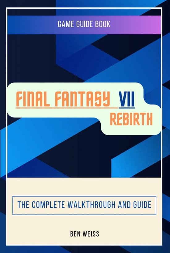 Final Fantasy 7 Rebirth (ebook), Ben Weiss | 1230008019325 | Boeken | bol