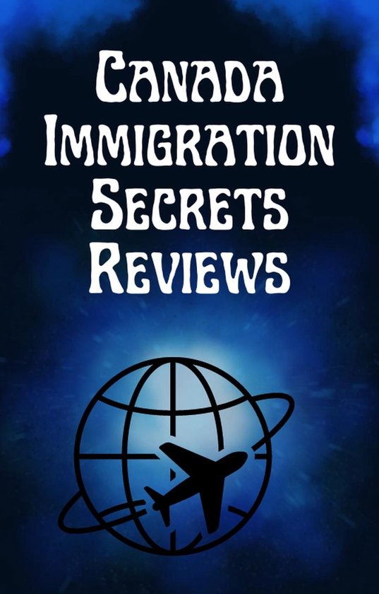 Canada Immigration Secrets Reviews (ebook), ADEOLU ADEDIGBA ...