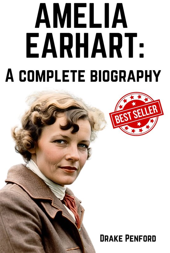 Amelia Earhart: A Complete Biography (ebook), Drake Penford ...