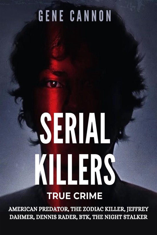 Serial Killers True Crime (ebook), Gene Cannon | 9798330200863 | Boeken ...