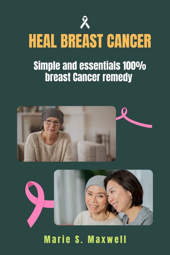 Heal Breast Cancer (ebook), George Maxwell | 1230006219468 | Boeken | bol
