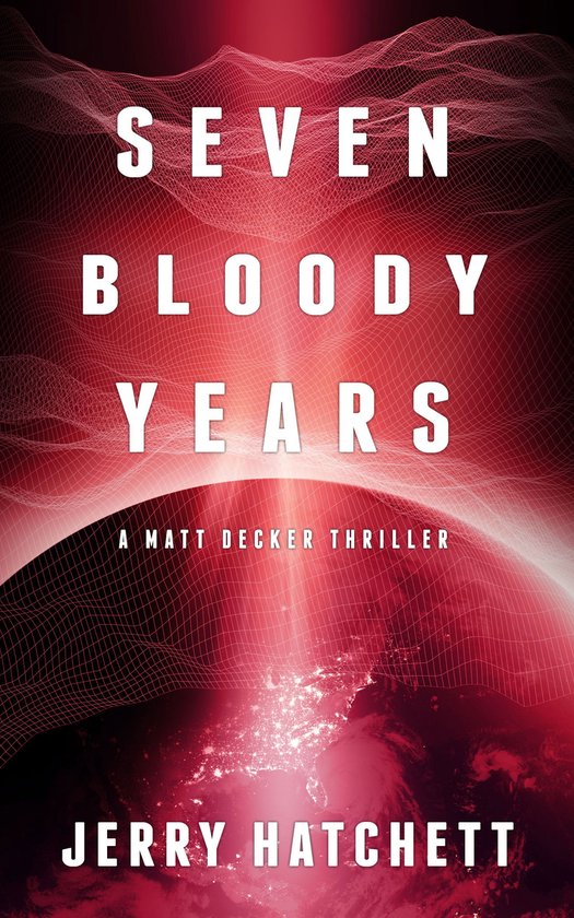Matt Decker - Seven Bloody Years (ebook), Jerry Hatchett ...