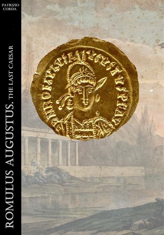 Historia Romana, English Version 2 - Romulus Augustus. The Last Caesar ...