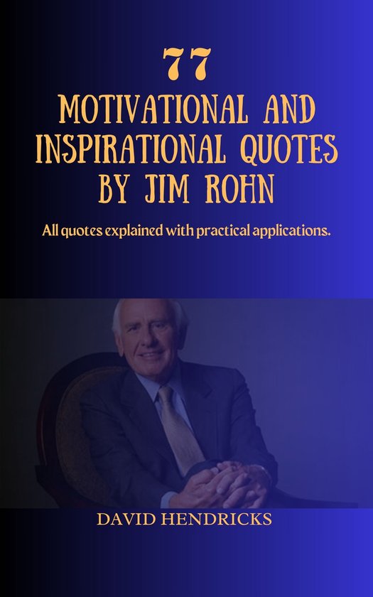 77 MOTIVATIONAL AND INSPIRATIONAL QUOTES BY JIM ROHN (ebook), David ...