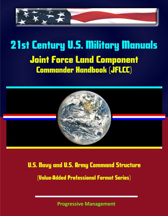 21st Century U.S. Military Manuals: Joint Force Land Component ...