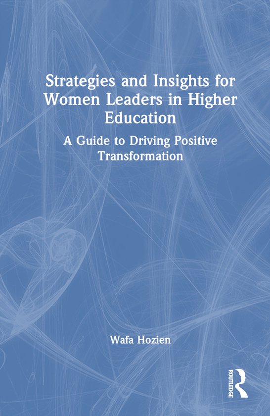 Strategies and Insights for Women Leaders in Higher Education, Wafa ...