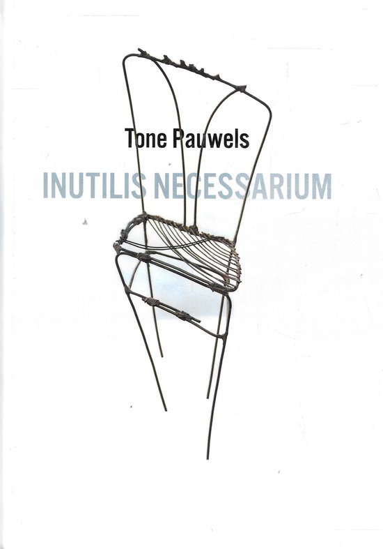 Tone Pauwels : Inutilis Necessarium, Sam Pauwels | 9789464448177 ...