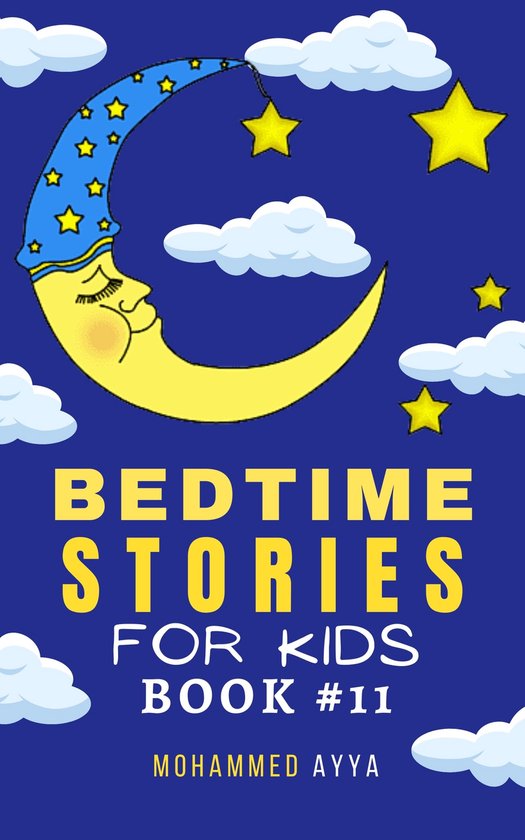 Short Bedtime Stories 11 - Bedtime Stories For Kids (ebook), Mohammed Ayya |... | bol