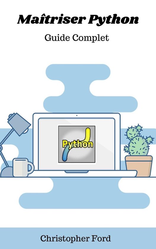 La collection informatique - Maîtriser Python: Guide Complet (ebook ...