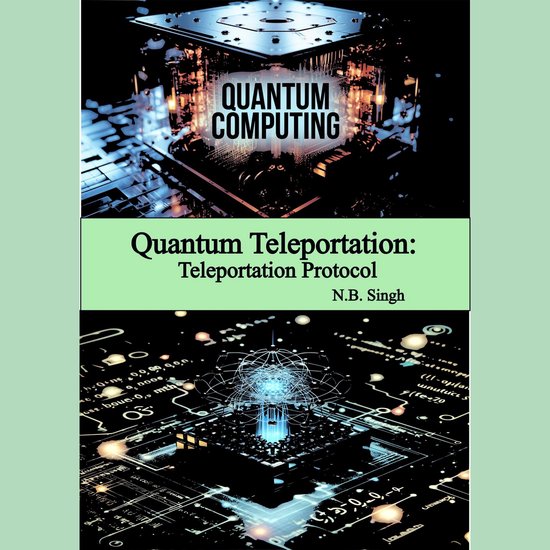 Quantum Teleportation: Teleportation Protocol, N.B. Singh | 9798882437014 | Boeken | bol