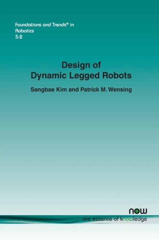 Design of Dynamic Legged Robots, Sangbae Kim | 9781680832563 | Boeken ...
