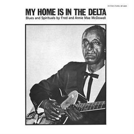 My Home Is In The Delta, Mississippi Fred McDowell & Annie Mae McDowell ...