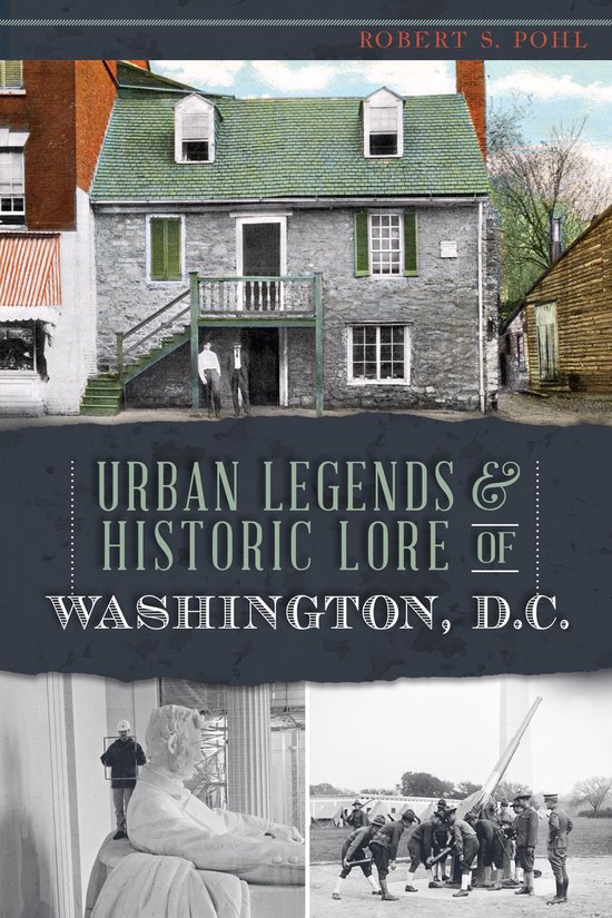 American Legends - Urban Legends & Historic Lore of Washington, D.C ...