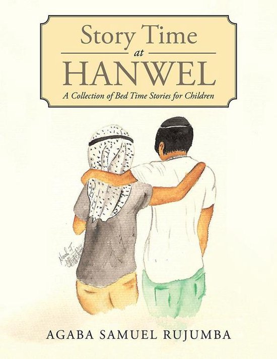 Story Time at Hanwel (ebook), Agaba Samuel Rujumba | 9781524633288 ...