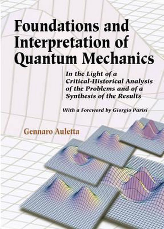 Foundations And Interpretation Of Quantum Mechanics | 9789810246143 | Gennaro Auletta... | bol.com